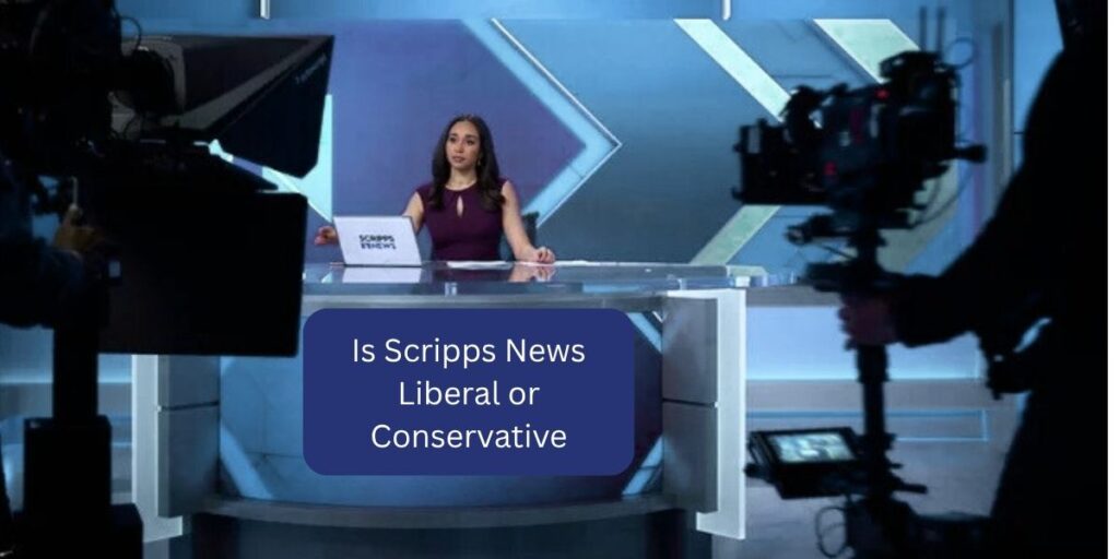 Is Scripps News Liberal Or Conservative A Detailed Look At Its Is Scripps News Liberal Or Conservative A Detailed Look At Its